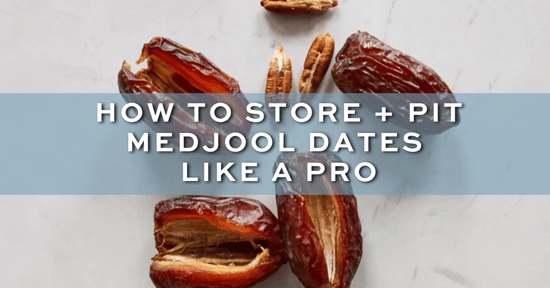 How to Store + Pit Medjool Dates Like a Pro